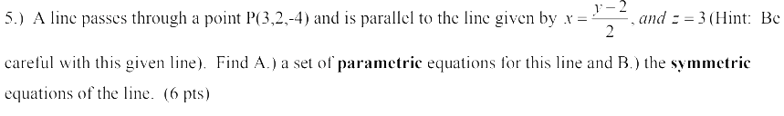 Solved 5.) A line passes through a point P(3,2,−4) and is | Chegg.com