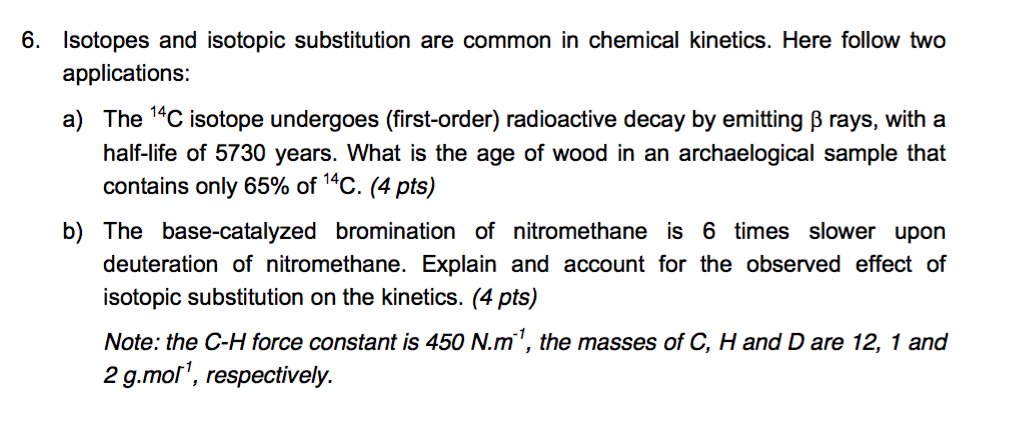 Solved 6. Isotopes and isotopic substitution are common in | Chegg.com