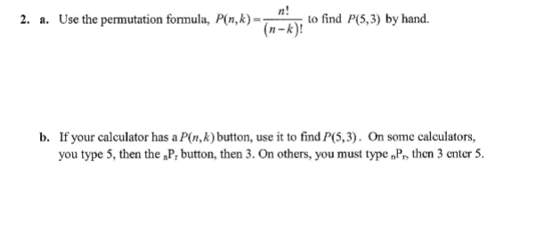 Solved 2. a. Use the permutation formula, P(n,k) – n! (n-k)! | Chegg.com