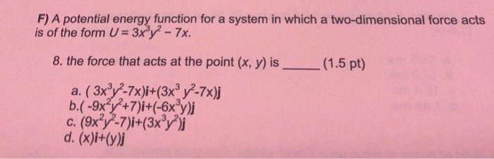 Solved F) A potential energy function for a system in which | Chegg.com