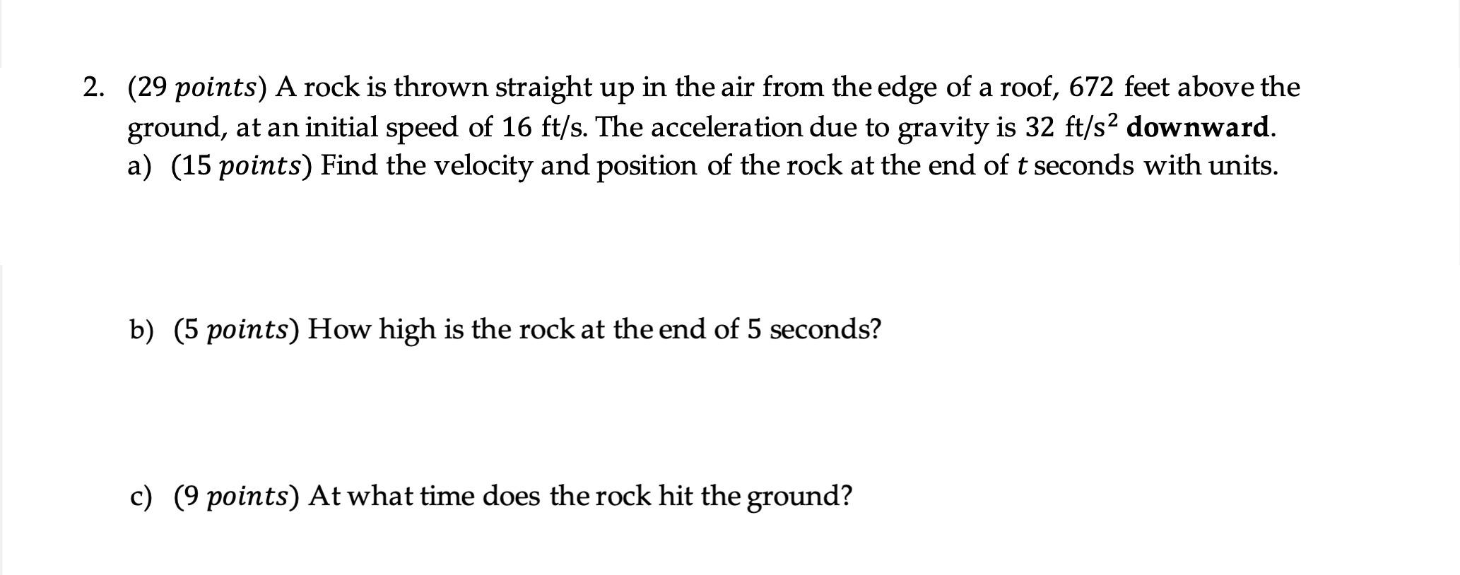 Solved 2. (29 points) A rock is thrown straight up in the | Chegg.com