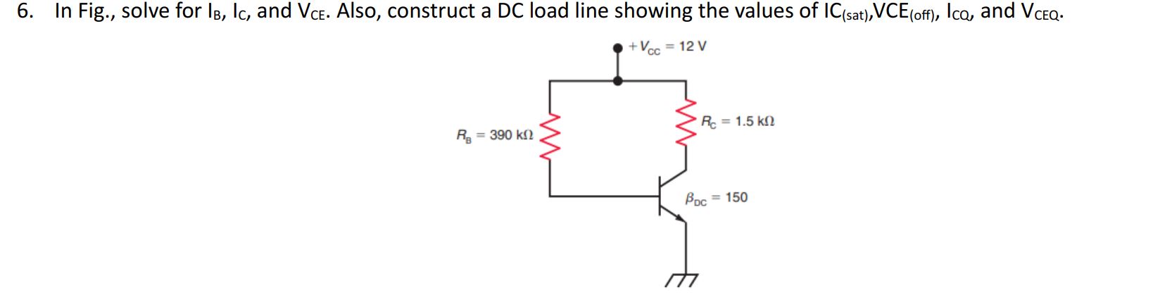 Solved 6.In Fig., solve for IB, IC, and VCE. Also, construct | Chegg.com