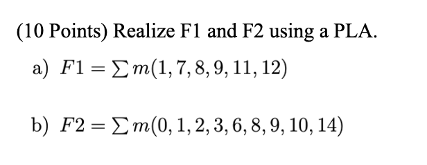 Solved (10 Points) Realize F1 and F2 using a PLA. a) | Chegg.com