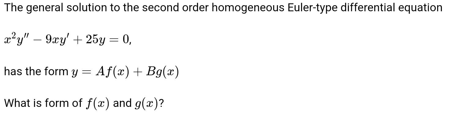 Solved The general solution to the second order homogeneous | Chegg.com