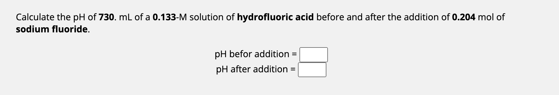 Solved sodium fluoride. pH befor addition = pH after | Chegg.com