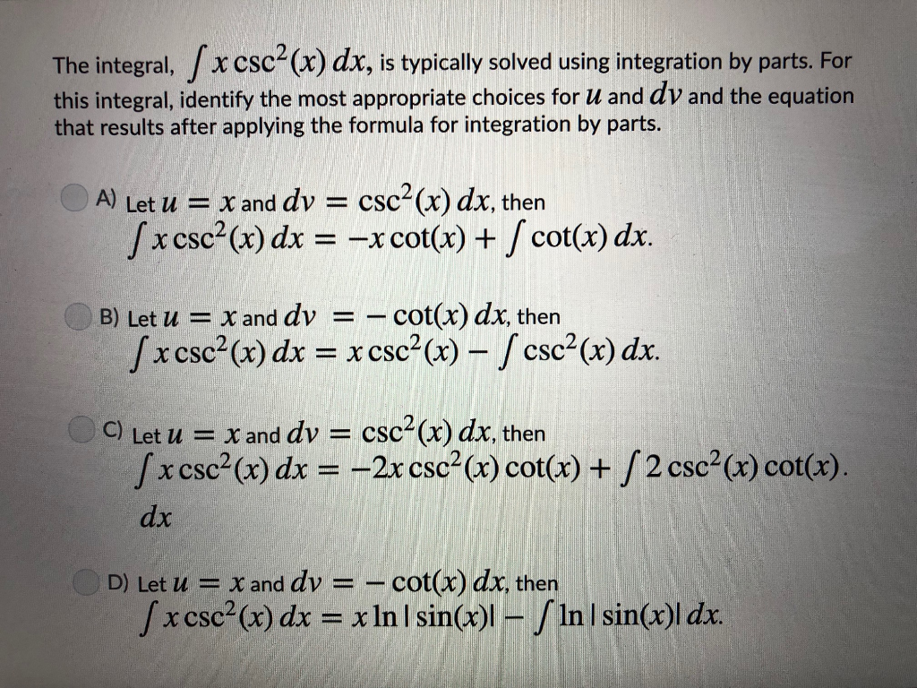 Solved The integral, [xcsc2(x) dx, is typically solved using | Chegg.com