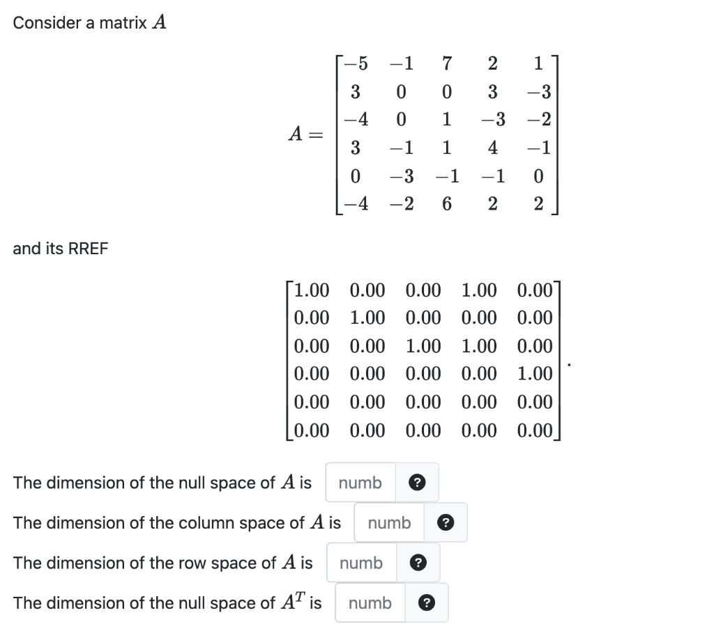 Solved Consider a matrix A and its RREF A = -5 -1 7 co -4 3 | Chegg.com