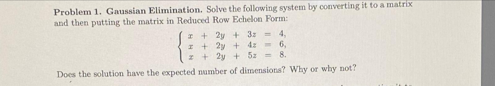 Solved Problem 1. Gaussian Elimination. Solve the following | Chegg.com