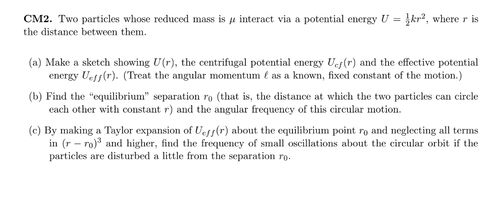 Solved CM2. Two particles whose reduced mass is u interact | Chegg.com