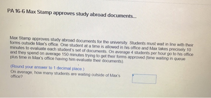 Solved PA 16-6 Max Stamp approves study abroad documents... | Chegg.com