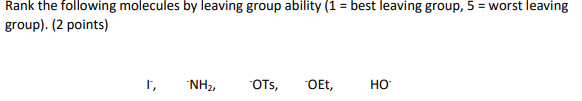 Solved Rank the following molecules by leaving group ability | Chegg.com