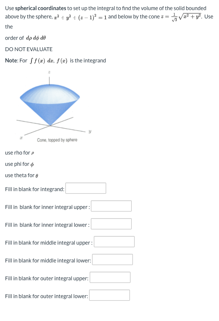 Solved Use spherical coordinates to set up the integral to | Chegg.com