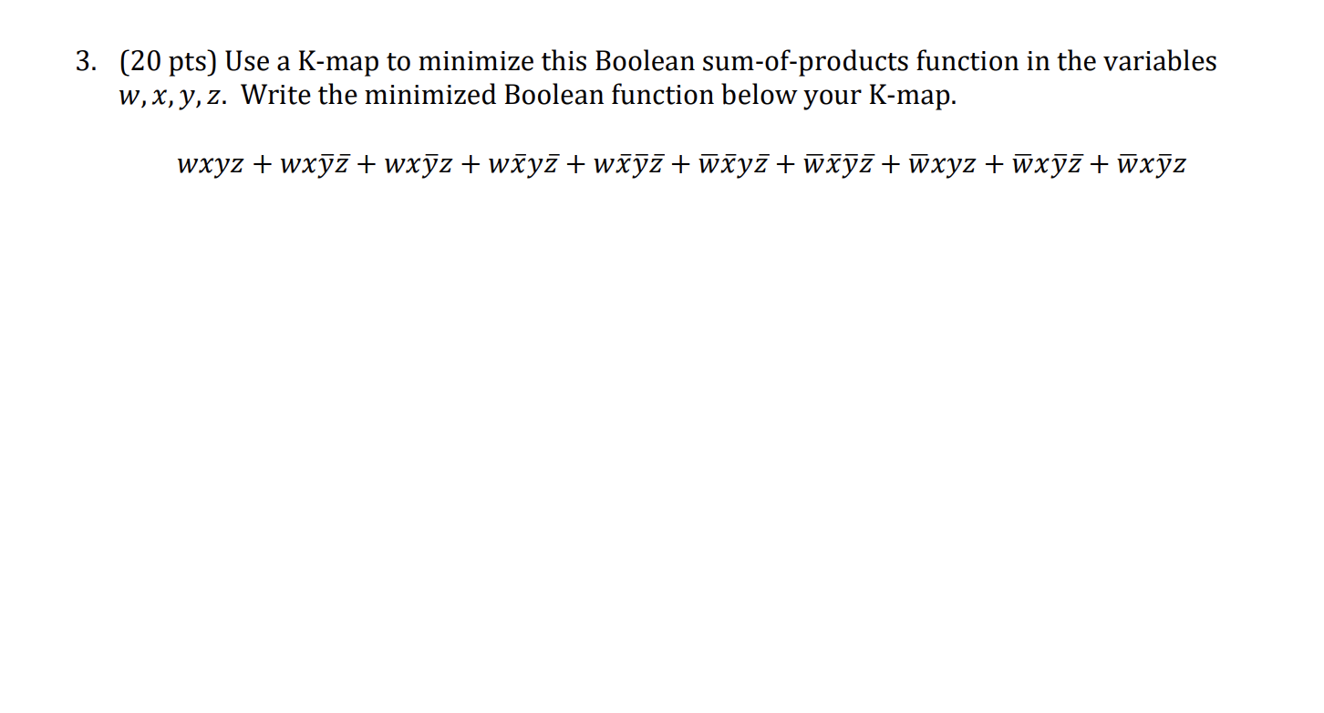 Solved 3. (20 pts) Use a K-map to minimize this Boolean | Chegg.com