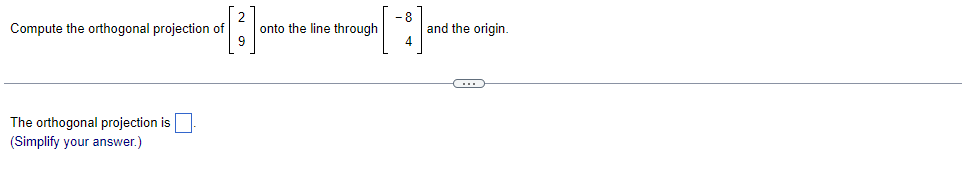 Solved - 8 Compute the orthogonal projection of - [ 3 ]( 3 | Chegg.com