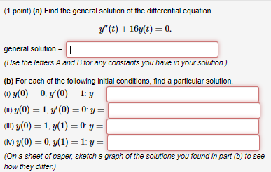[Solved]: (1 point) (a) Find the general solution of the d