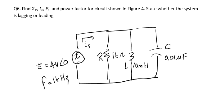 Solved Q6. Find 2, is, P, and power factor for circuit shown | Chegg.com