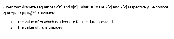 Solved Given two discrete sequences x[n] and y[n], what DFTs | Chegg.com