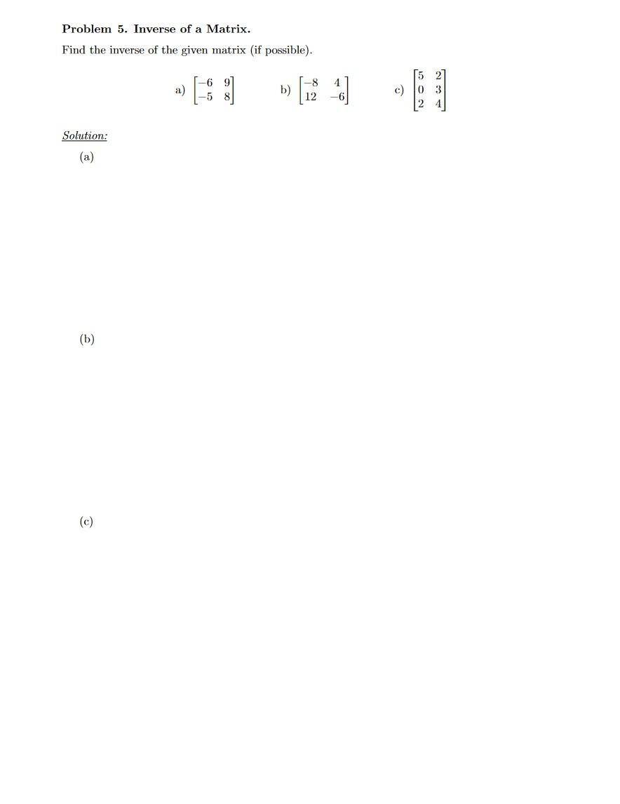 Solved Problem 5. Inverse of a Matrix. Find the inverse of | Chegg.com