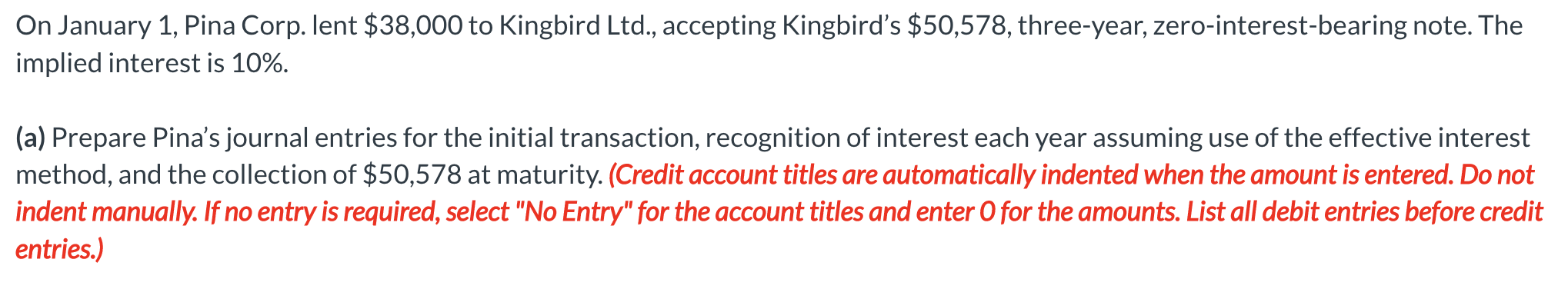 Solved On January 1, Pina Corp. lent $38,000 to Kingbird | Chegg.com