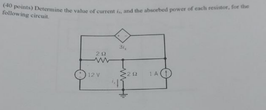 Solved (40 points) Determine the value of current in and the | Chegg.com Solved (40 points) Determine the value of current in and the | Chegg.com