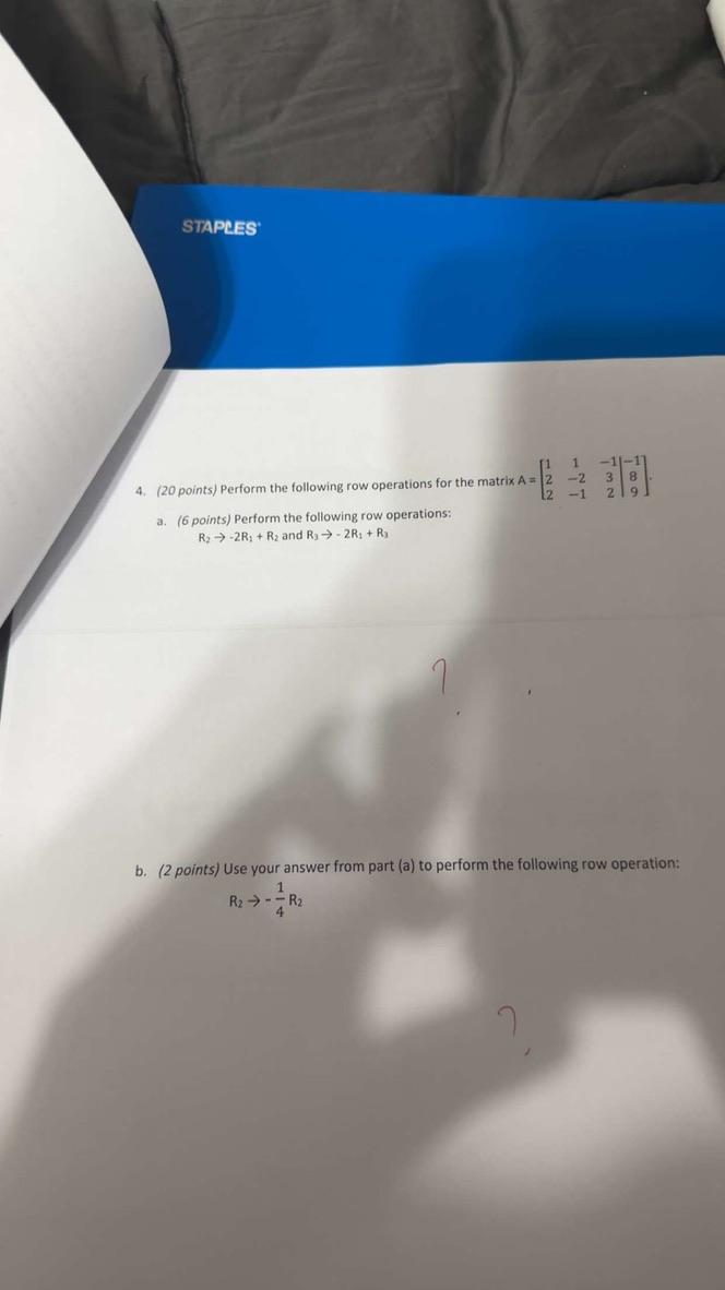 Solved 4. (20 points) Perform the following row operations | Chegg.com