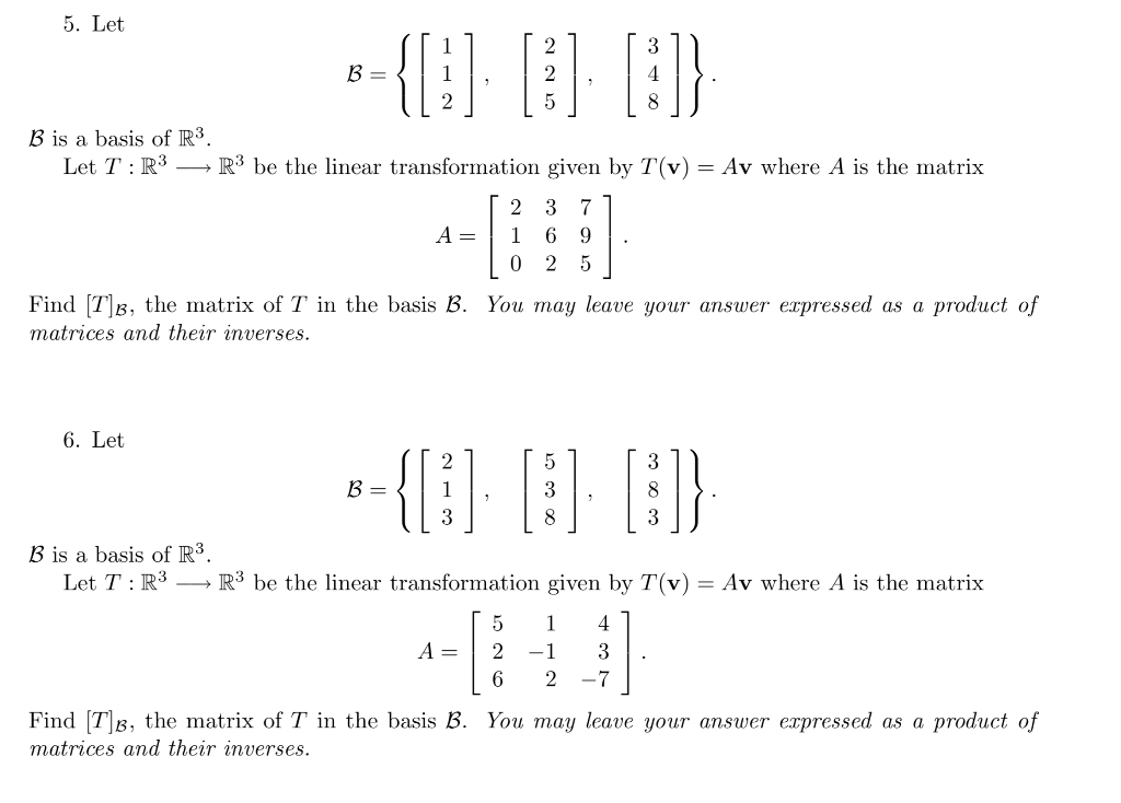 Solved 5. Let | 2 B is a basis of R3. Let T:R3 R3 be the | Chegg.com