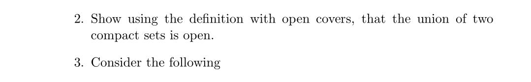 Solved 2. Show using the definition with open covers, that | Chegg.com