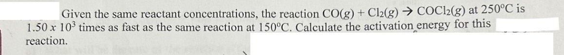 Solved Given the same reactant concentrations, the reaction | Chegg.com
