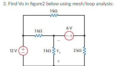 Solved Find Vo in figure 2 ﻿below using mesh/loop analysis: | Chegg.com