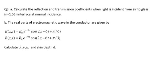 Solved 03. a. Calculate the reflection and transmission | Chegg.com