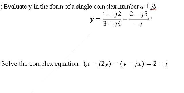 Solved Evaluate y in the form of a single complex number | Chegg.com