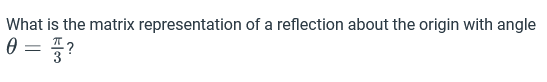 Solved What is the matrix representation of a reflection | Chegg.com