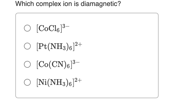Solved Which complex ion is diamagnetic? | Chegg.com