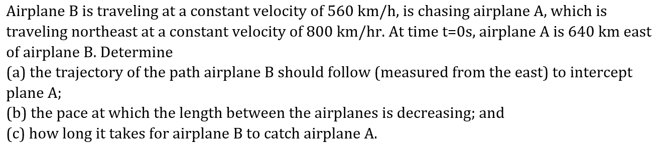 Solved Airplane B is traveling at a constant velocity of 560 | Chegg.com