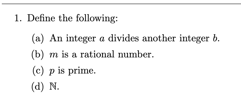 Solved 1. Define the following: (a) An integer a divides | Chegg.com