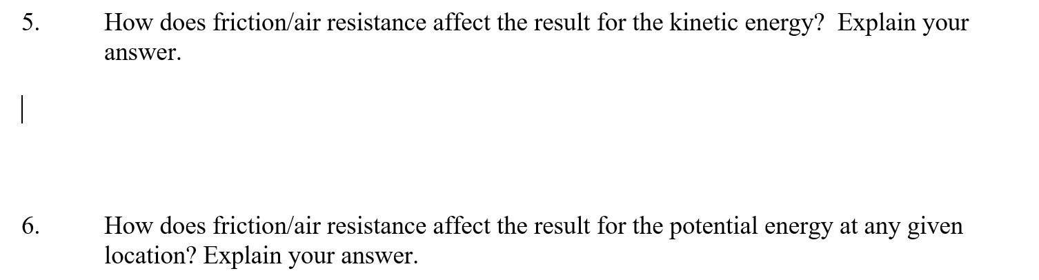 Solved 5. How does friction/air resistance affect the result | Chegg.com
