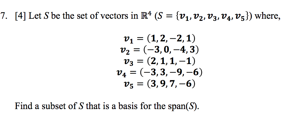 Solved 7. [4] Let S be the set of vectors in R4 (S {vj,v2, | Chegg.com