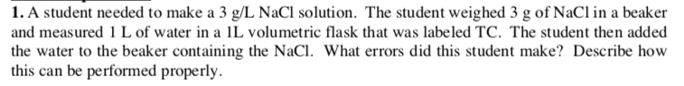 Solved 1. A student needed to make a 3 g/L NaCl solution. | Chegg.com