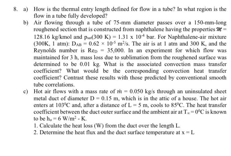 Solved 8. a) How is the thermal entry length defined for | Chegg.com