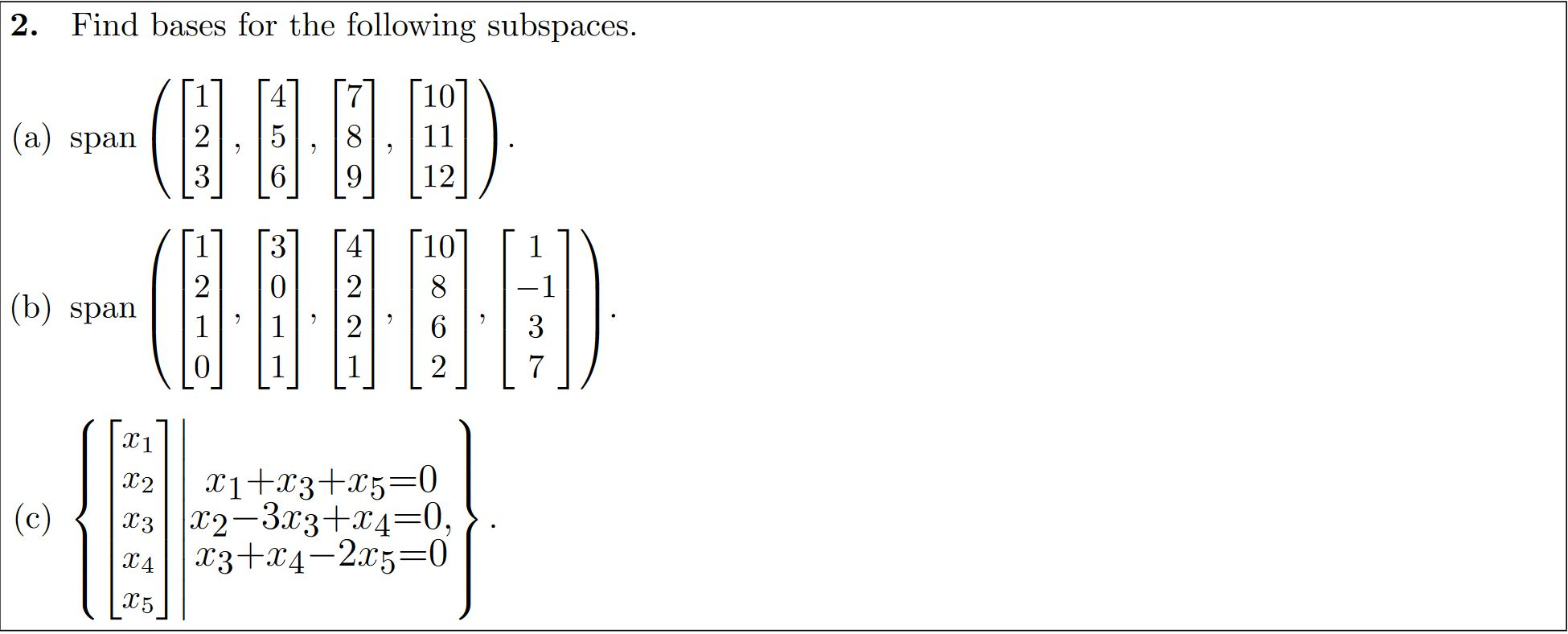 Solved 2. Find bases for the following subspaces. (a) span | Chegg.com