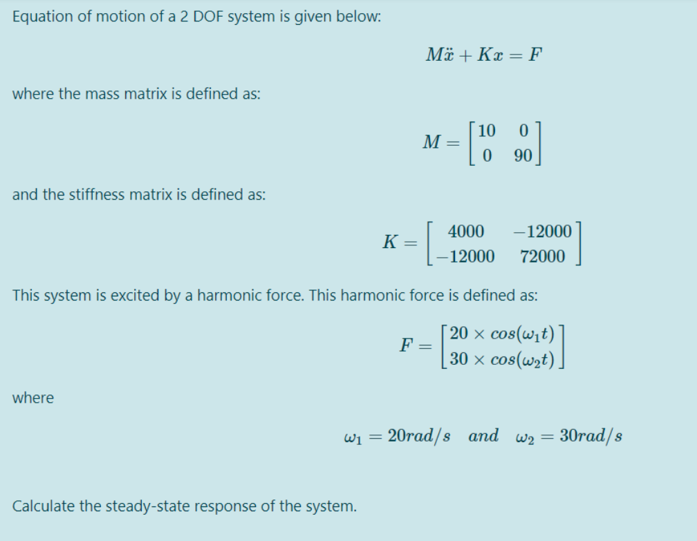 Solved Equation of motion of a 2 DOF system is given below: | Chegg.com
