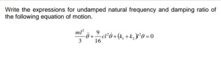 Solved Write the expressions for undamped natural frequency | Chegg.com