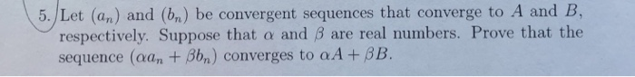 Solved 5. Let (an) and (bn) be convergent sequences that | Chegg.com
