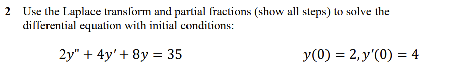 Solved Use the Laplace transform and partial fractions (show | Chegg.com