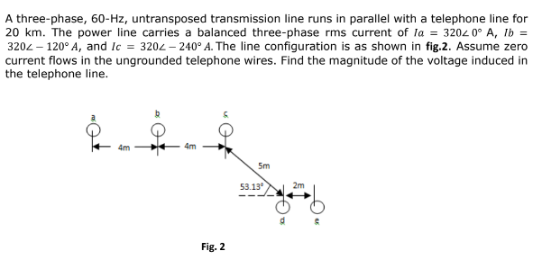 Solved A three-phase, 60-Hz, untransposed transmission line | Chegg.com