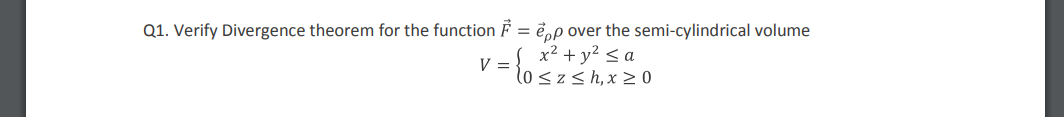 Solved Q1. Verify Divergence theorem for the function F=eρρ | Chegg.com