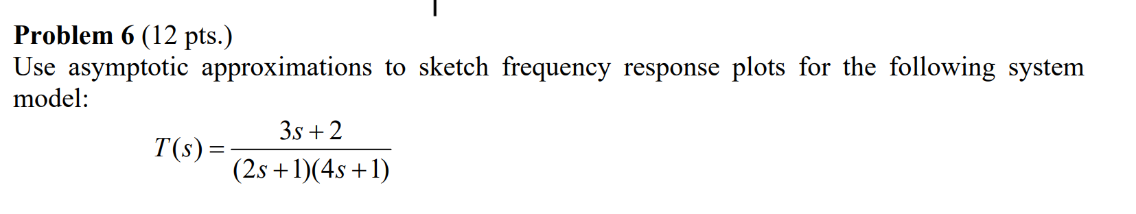Solved Problem 6 (12 pts.) Use asymptotic approximations to | Chegg.com