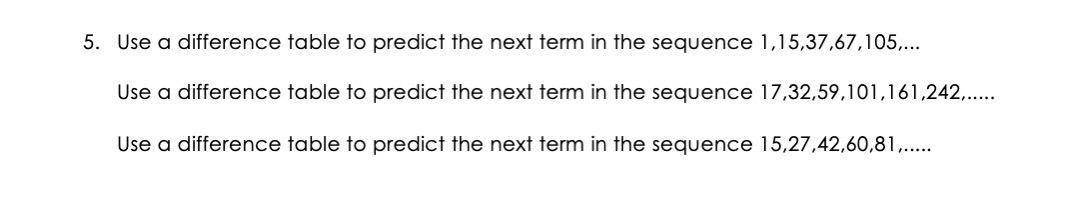 Solved 5. Use a difference table to predict the next term in | Chegg.com