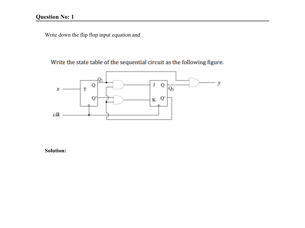 Solved Question No: 1 Write down the flip flop input | Chegg.com