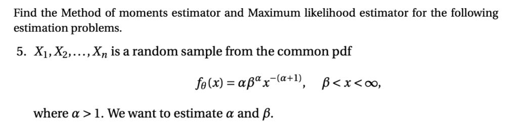 Find The Method Of Moments Estimator And Maximum